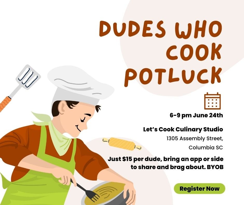 6/24/24 "Dudes who Cook Potluck" Registration | Let's Cook Culinary ...